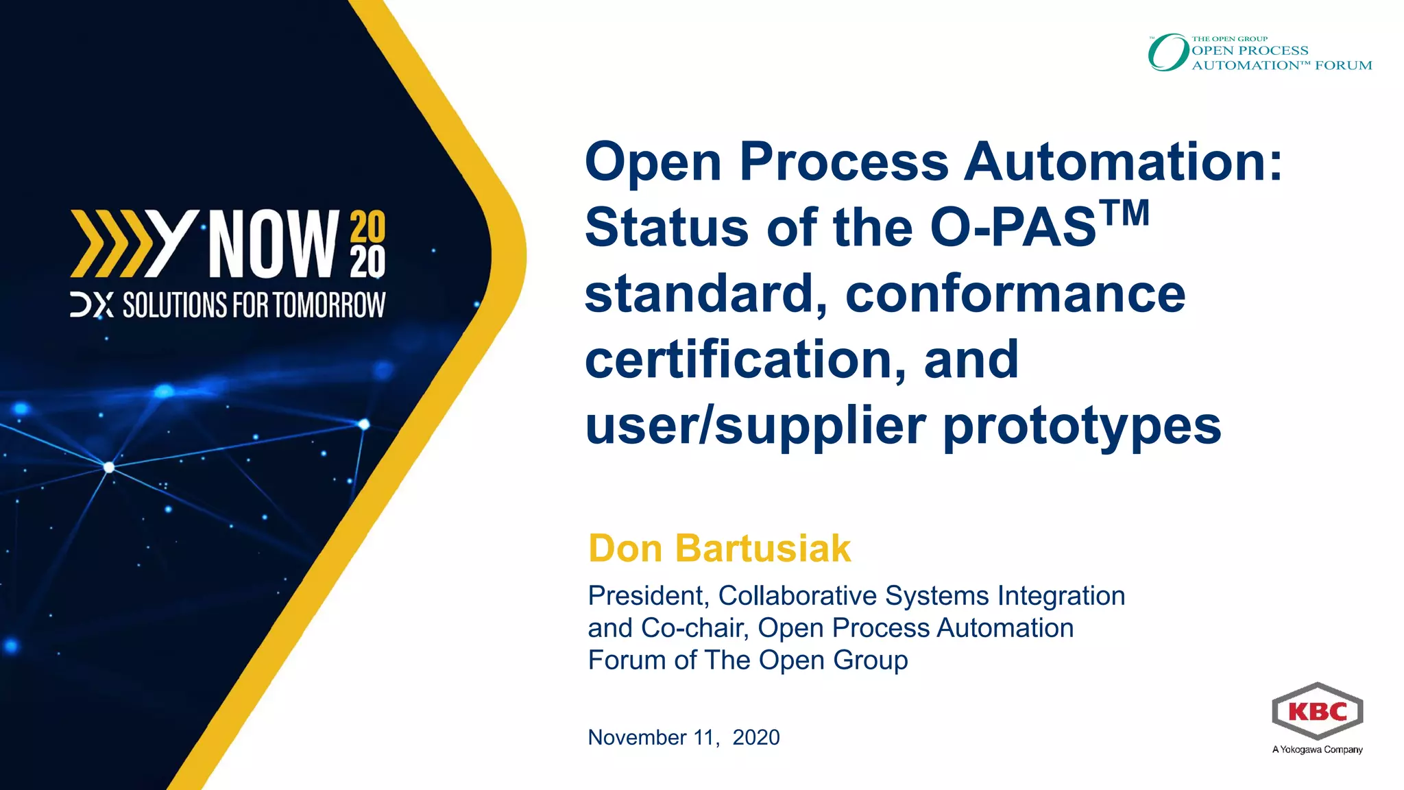 Open Process Automation: Status of the O-PAS™ Standard, Conformance ...