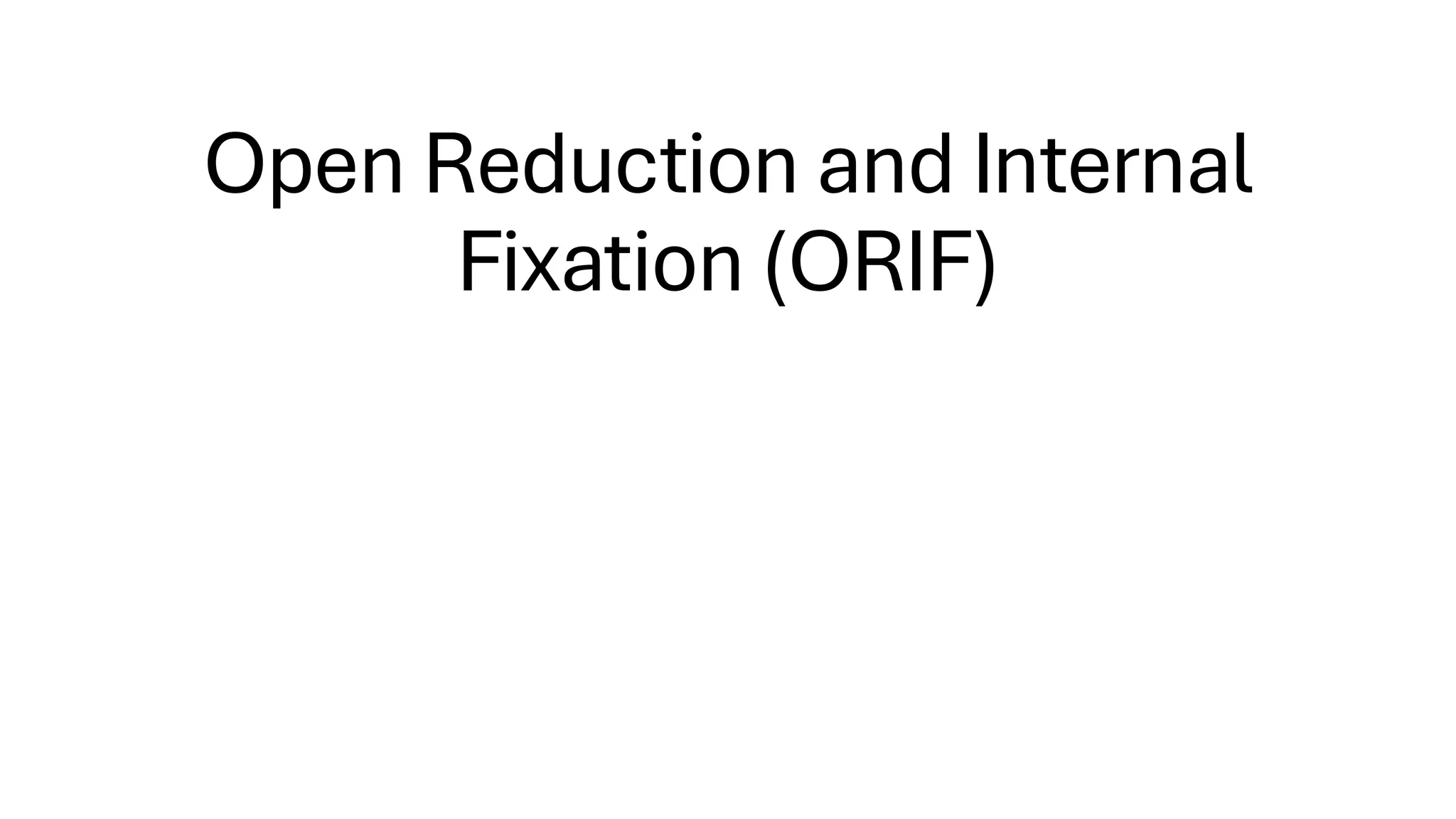 Open Reduction and Internal Fixation (ORIF).pdf
