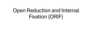 Open Reduction and Internal Fixation (ORIF).pdf