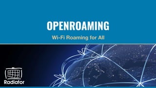 Wi-Fi Roaming for All: Understanding OpenRoaming | PPT
