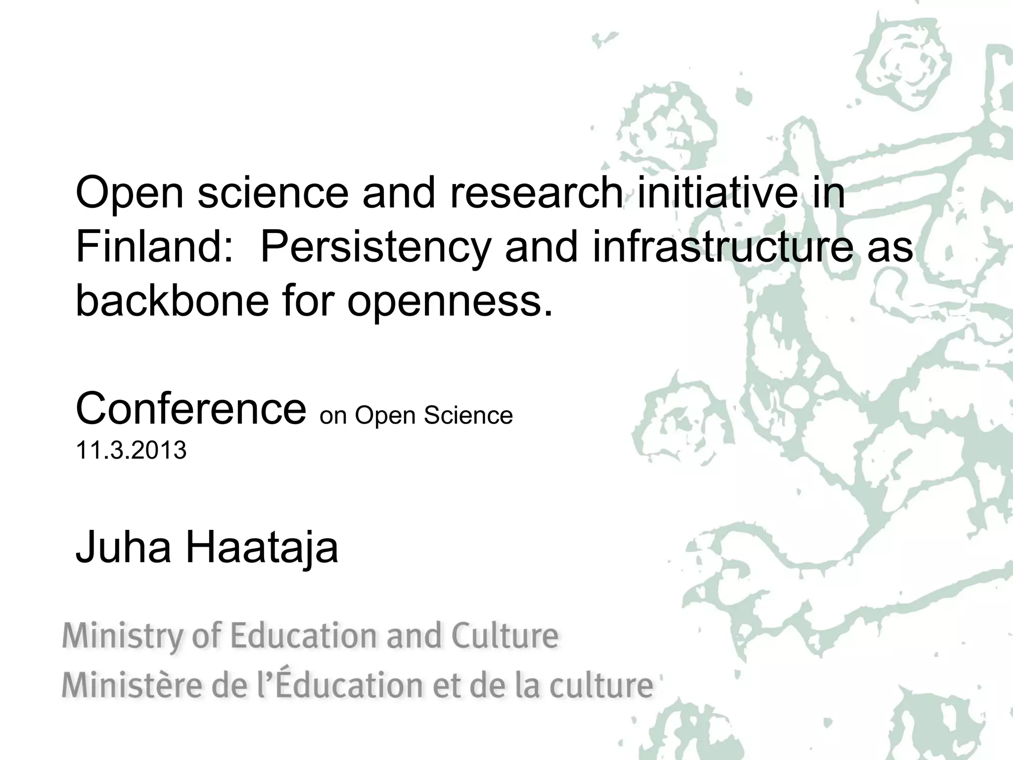 Open science and research initiative in Finland: Persistency and ...