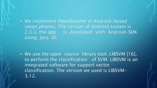 OPENSESAME: Unlocking Smartphone Through Handwaving Biometrics | PPTX