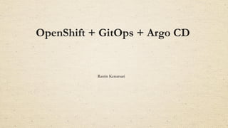 Openshift argo cd_v1_2 | PPT