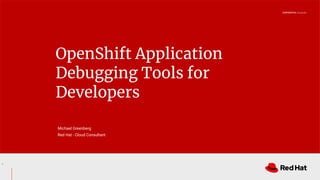 OpenShift Developer Debugging Tools | PPT