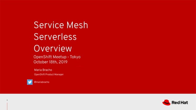 OpenShift Meetup - Tokyo - Service Mesh and Serverless Overview | PPT