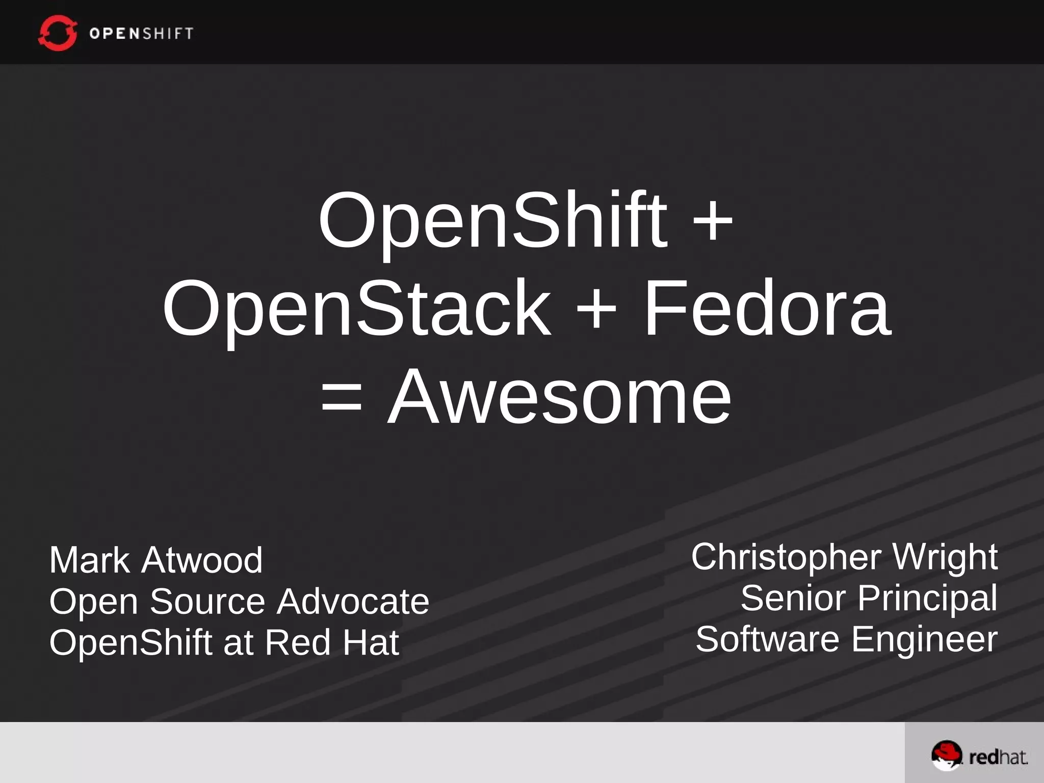 Openshift + Openstack + Fedora = Awesome | PPT