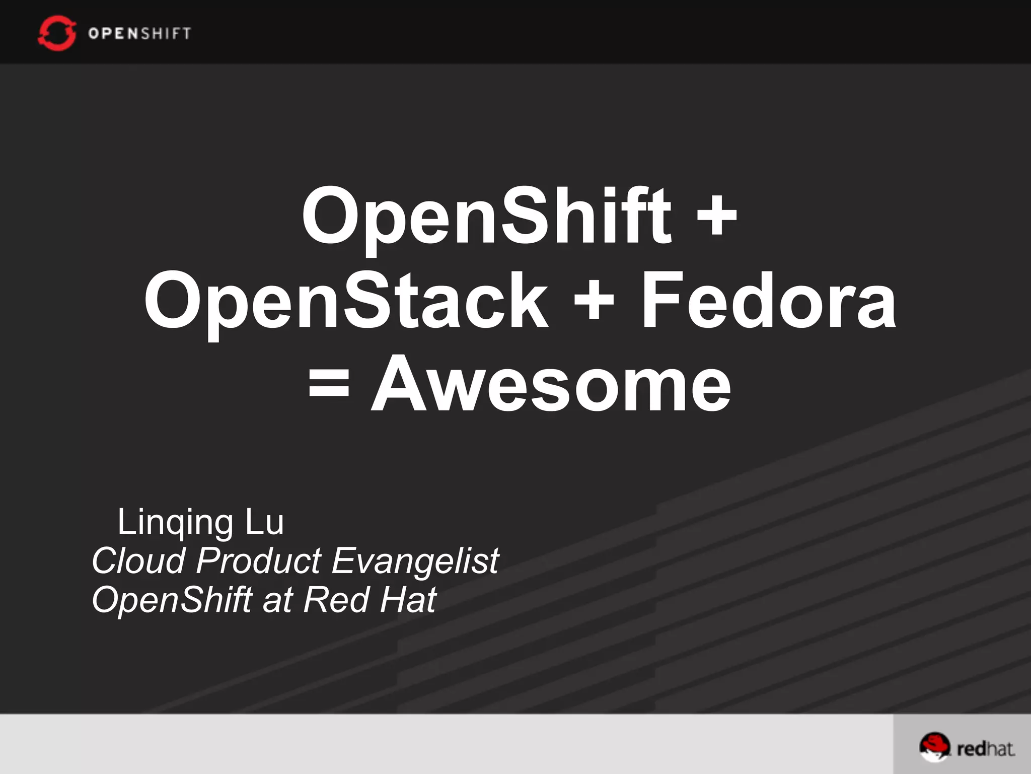 Open shift origin openshift openstack fedora awesome | PPT