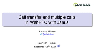 Call Transfer and Multiple Calls in WebRTC with Janus | PPT