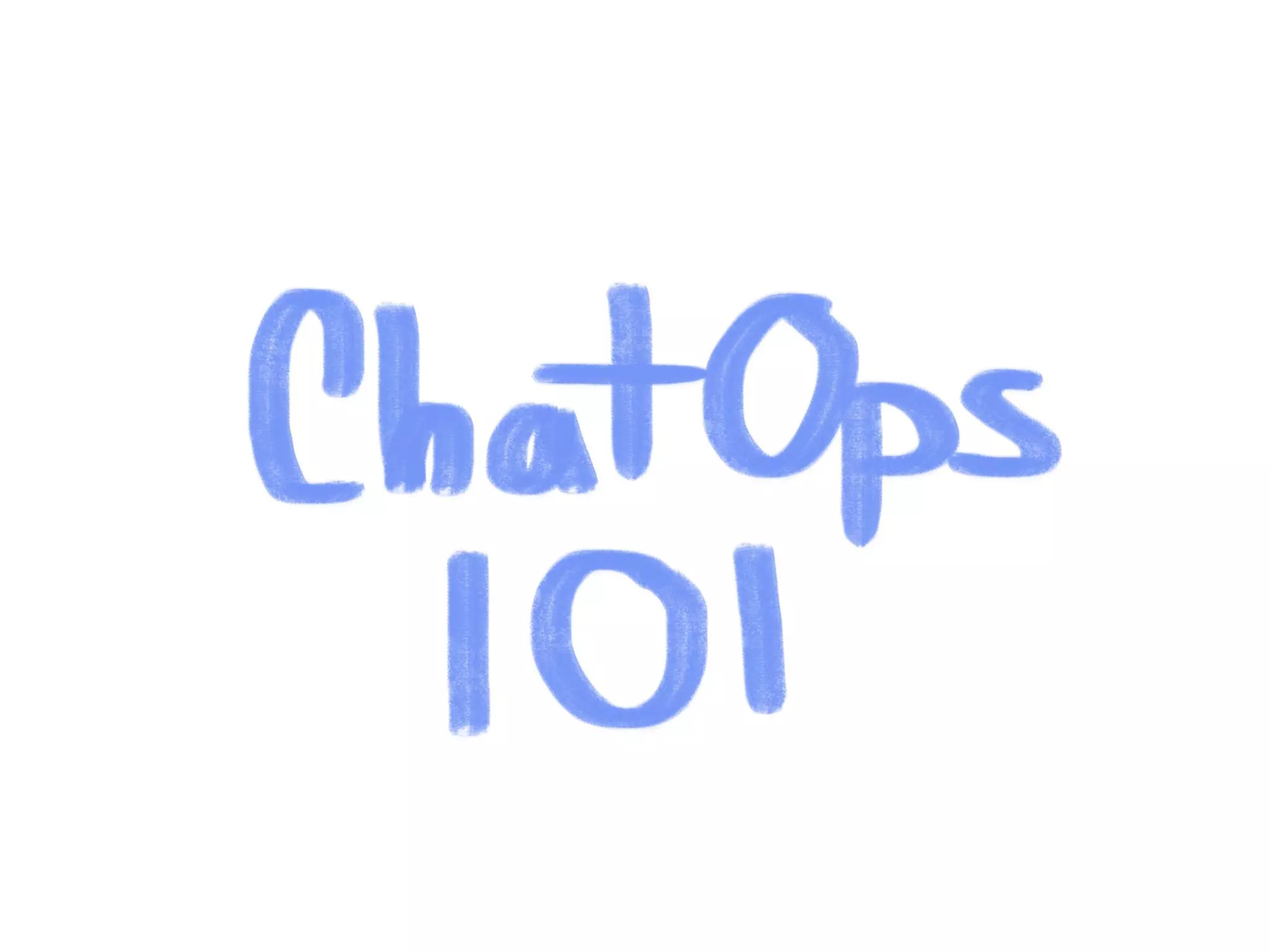 ChatOps 101 - What is it and why do I need it to thrive in an open source world? | PPT