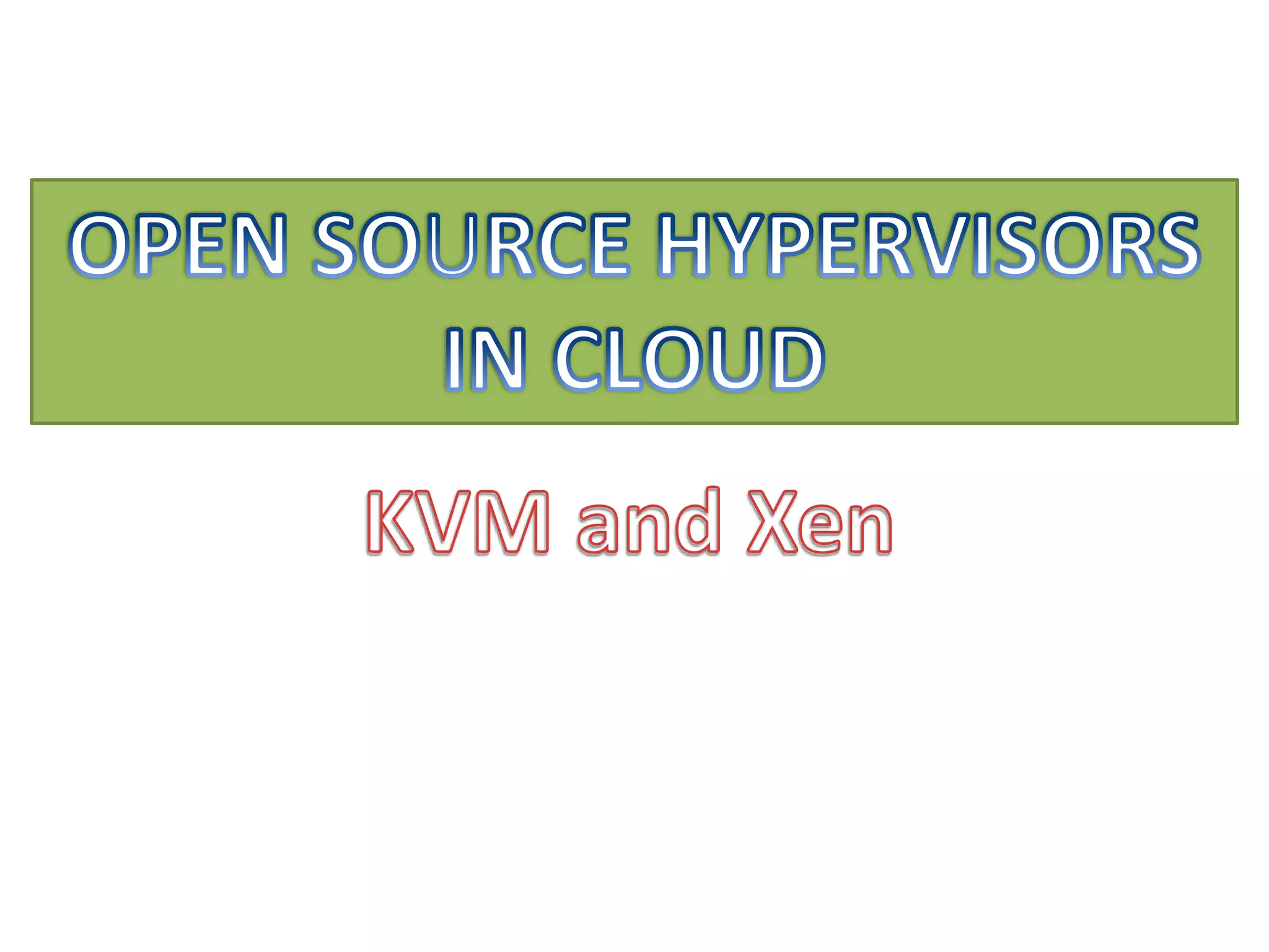 Open source hypervisors in cloud | PPTX