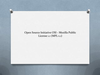 Open source initiative osi mozilla public license | PPTX | Law