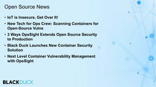 Open Source Insight: Black Duck Announces OpsSight for DevOps Open Source Security | PPT