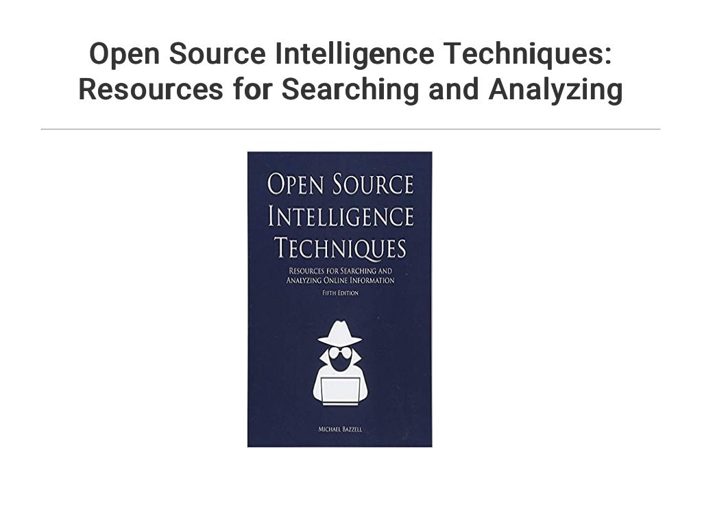 Open Source Intelligence Techniques: Resources for Searching and ...