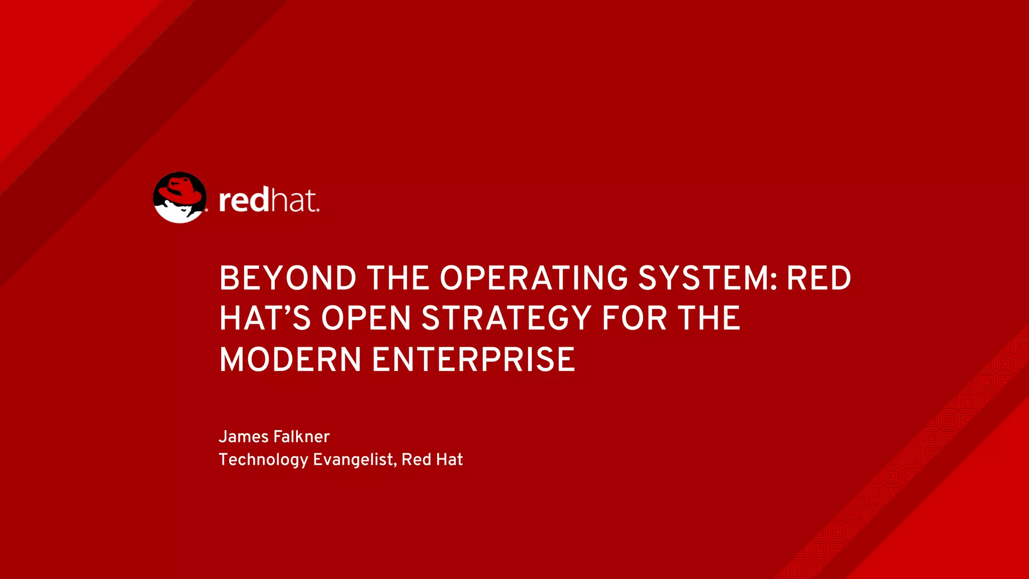 Beyond the Operating System: Red Hat's Open Strategy for the Modern ...