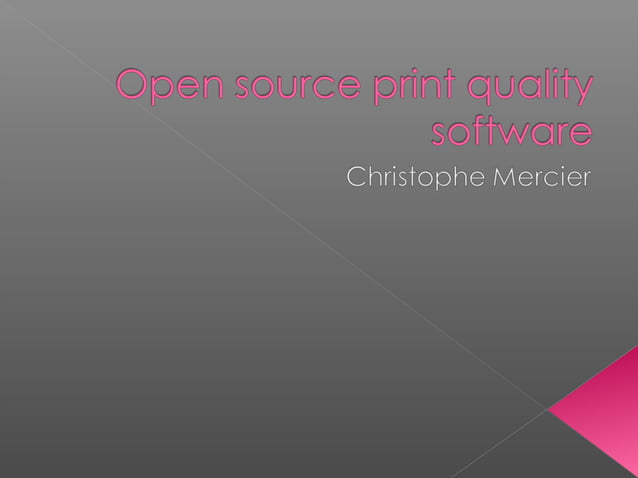 Open source print quality software | PPT | Computing | Technology & Computing