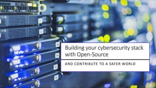 Building your Open Source Security stack | PPT