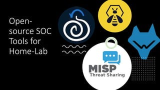 Open source SOC Tools for Home-Lab | PPTX