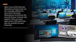 Open source SOC Tools for Home-Lab | PPTX