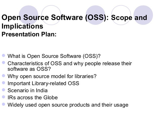 Open source software (oss) scope and implication Open source software (oss) scope and implication