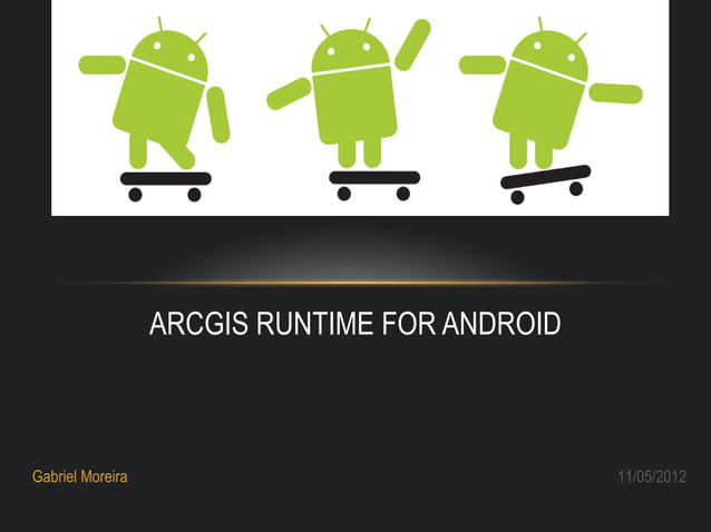 ArcGIS Runtime For Android | PPT | Operating Systems | Computer Software and Applications