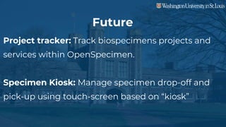 OpenSpecimen usage at Washington University | PPTX