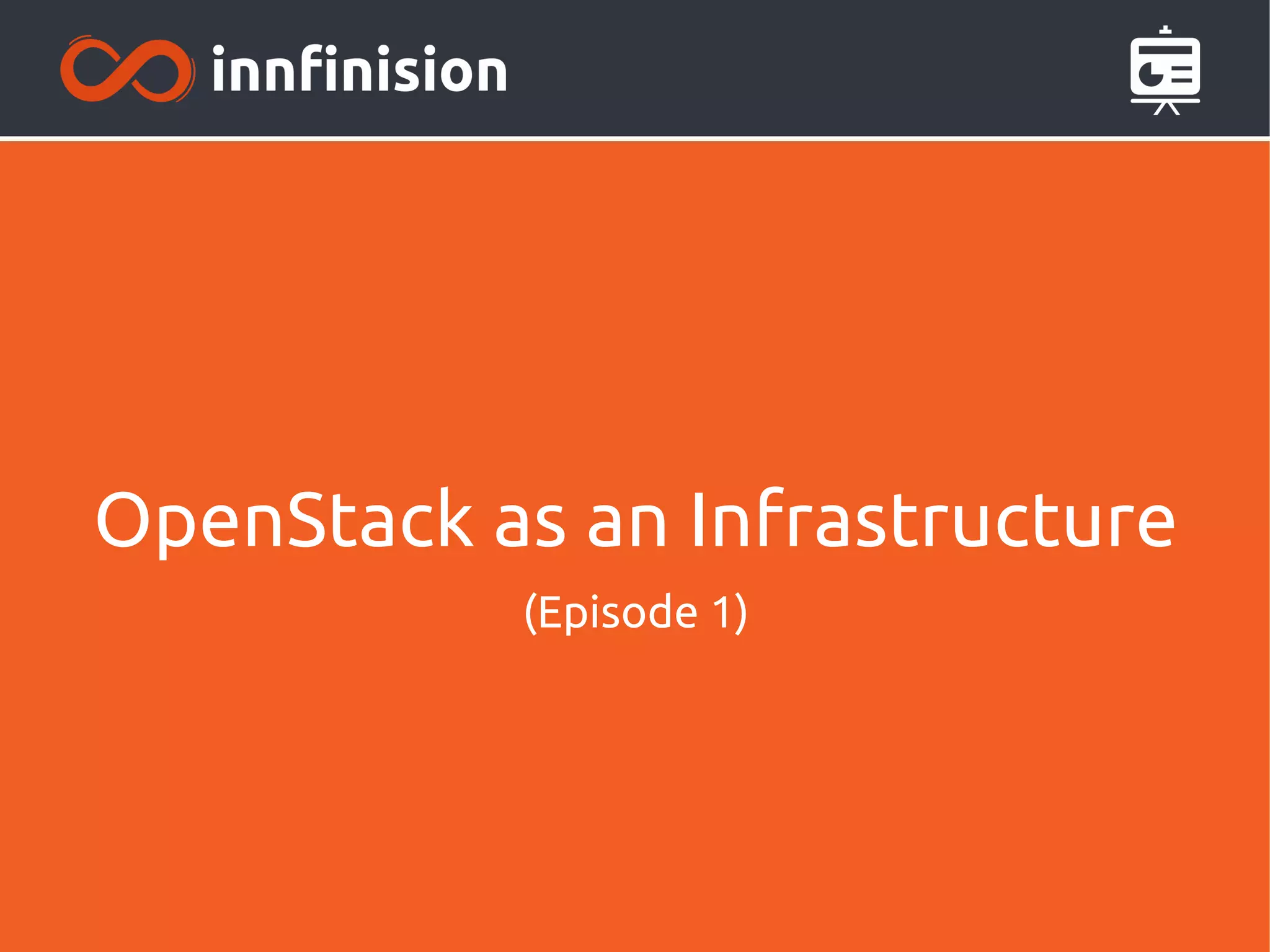 OpenStack as an Infrastructure | PPT