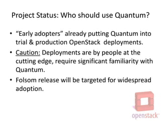 OpenStack Quantum - Past, Present & Future | PPTX | Cloud Computing | Internet