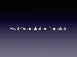 OpenStack Orchestration (Heat) | PPTX