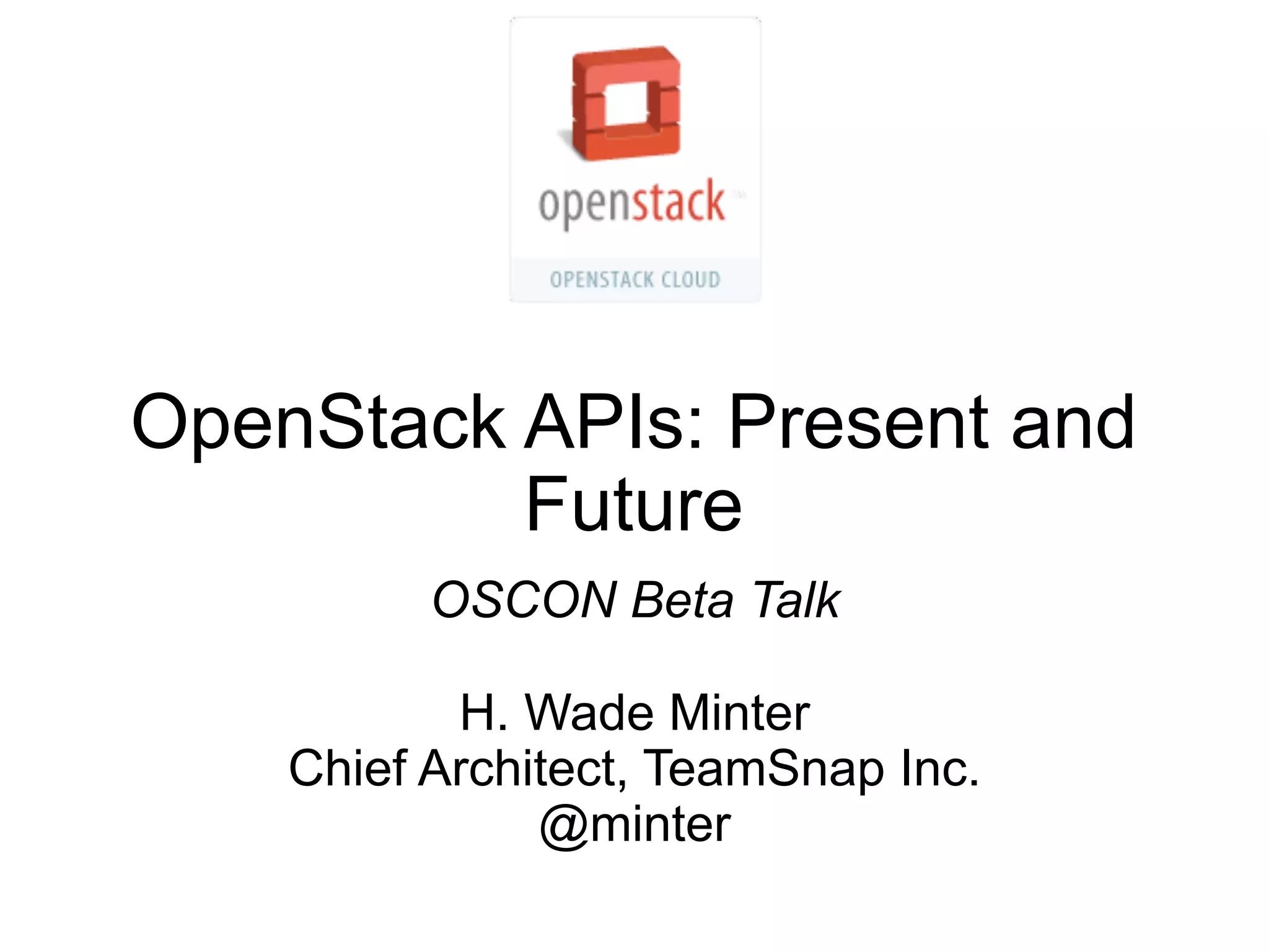 OpenStack APIs: Present and Future (Beta Talk) | PPT
