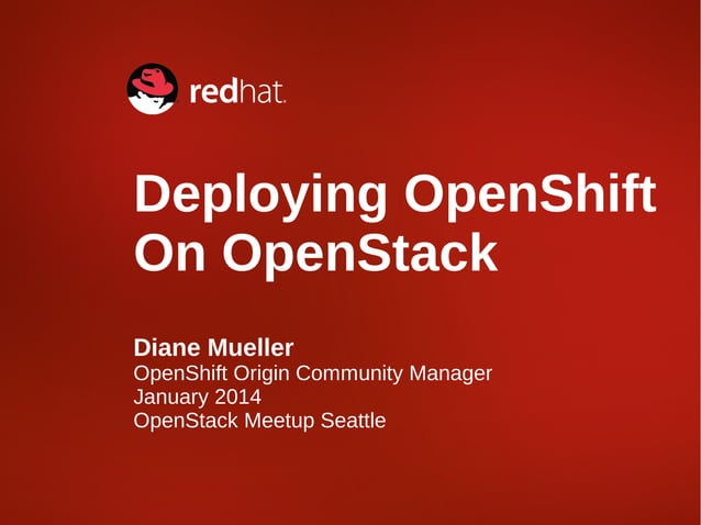 Deploying & Scaling OpenShift on OpenStack using Heat - OpenStack ...