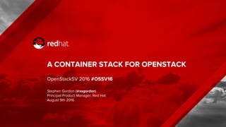 A Container Stack for Openstack - OpenStack Silicon Valley | PPT