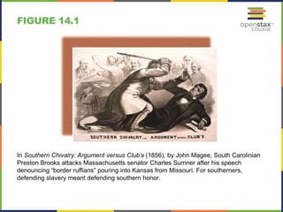 Open stax history_ch14 troubled times - the tumultuous 1850s ...