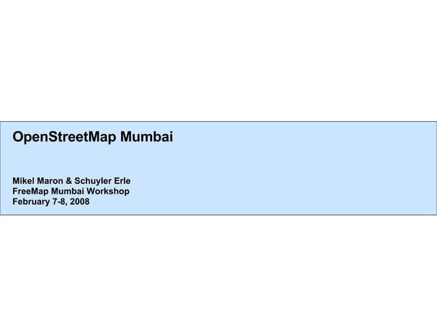 OpenStreetMap Mumbai Workshop | PPT | Geography | Science