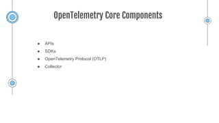 OpenTelemetry: The future (present) of Observability | PPTX