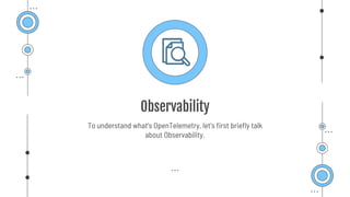 OpenTelemetry: The future (present) of Observability | PPTX