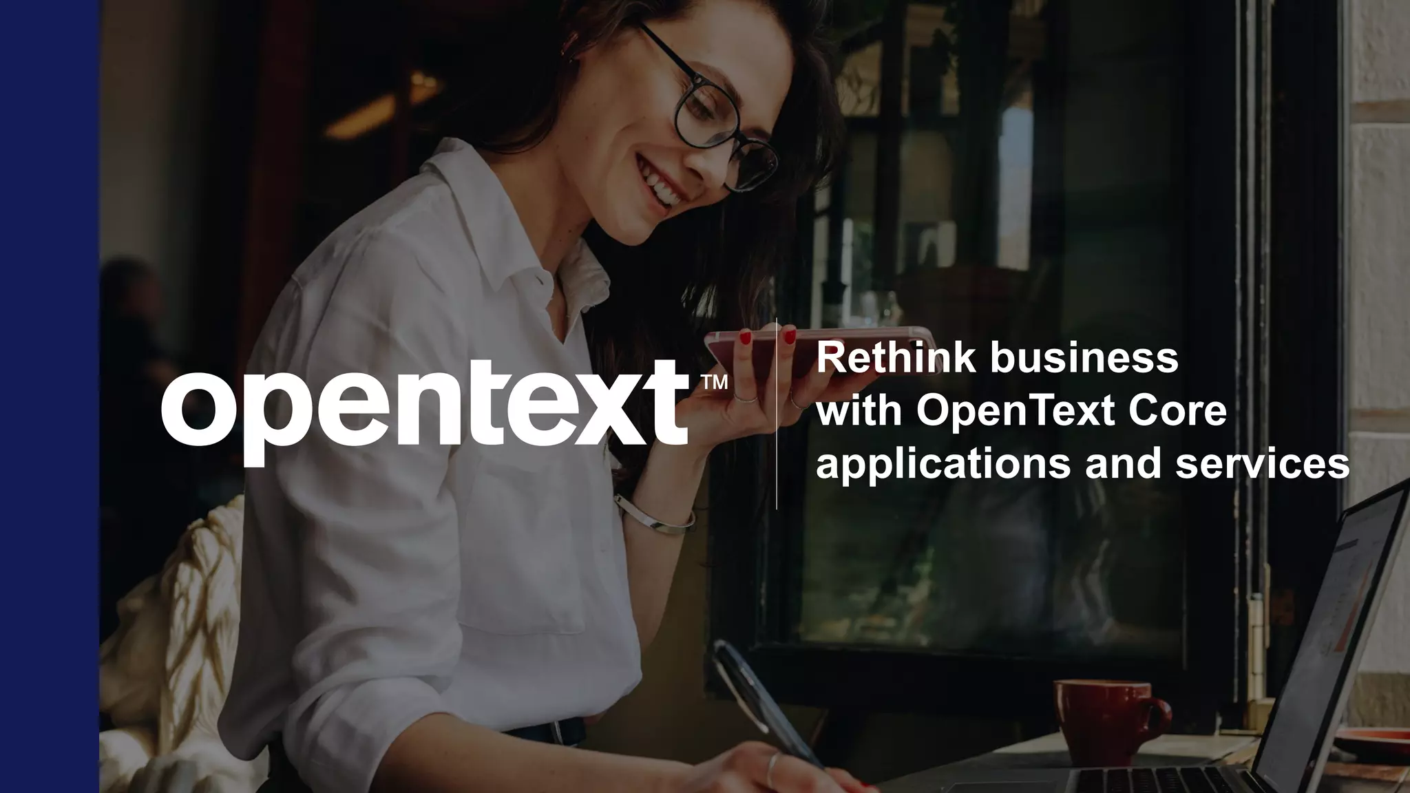 Rethink business with OpenText Core applications and services | PPTX