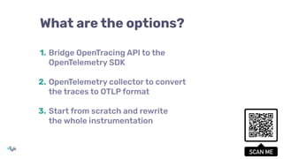 Migrating from OpenTracing to OpenTelemetry - Kubernetes Community Days ...