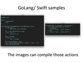 OpenWhisk Go/Swift/Binaries Runtime | PPT