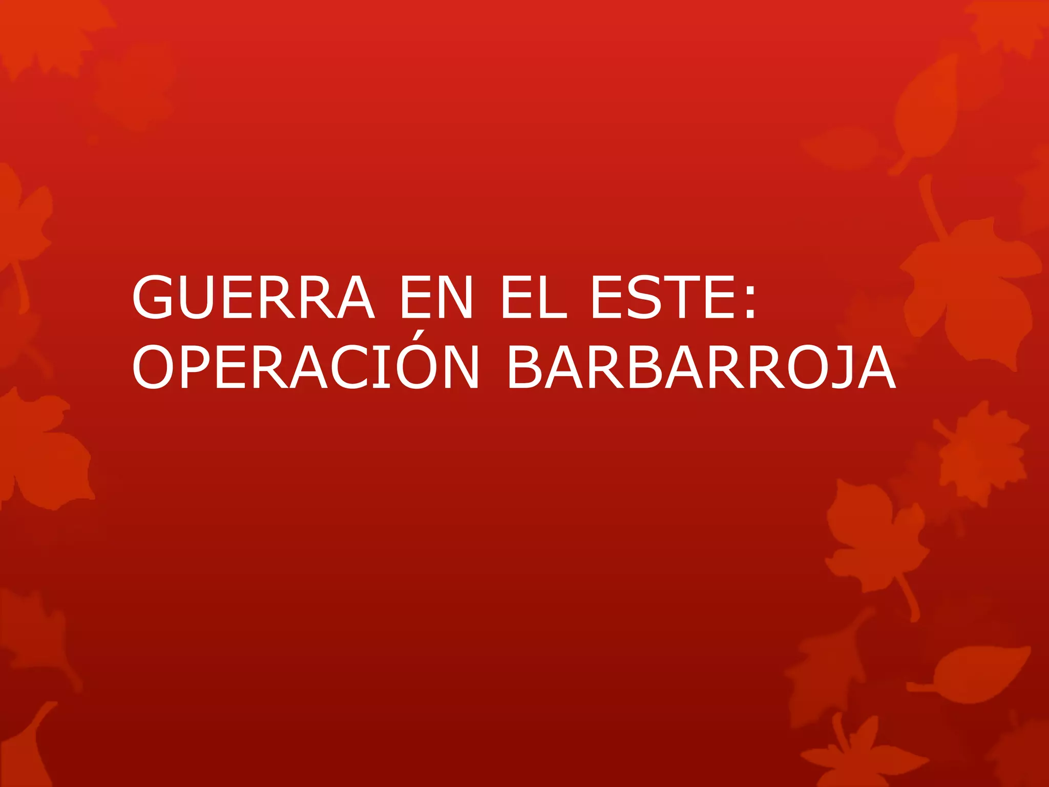 Operacion barbarroja | PPTX