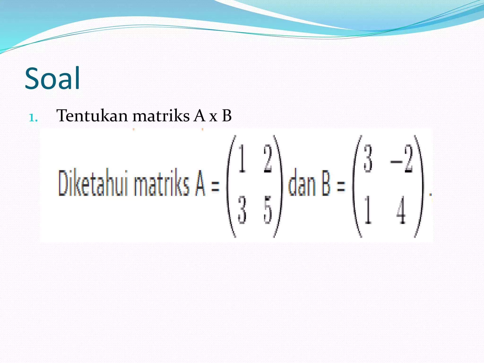 Operasi matriks (pertemuan ke 5) | PPTX
