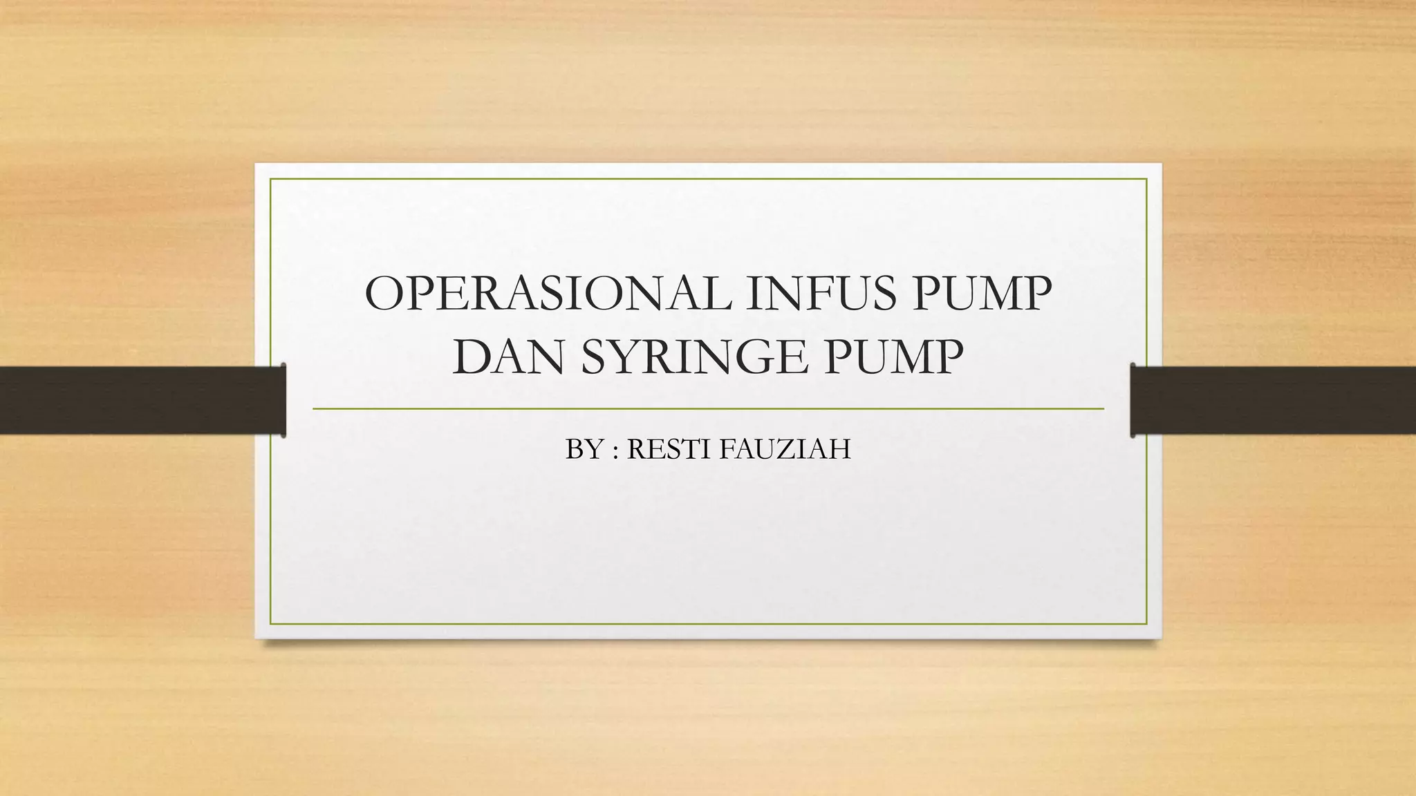 OPERASIONAL INFUS PUMP DAN SYRINGE PUMP.pptx
