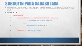 Operasi subrutin bahasa java | PPT