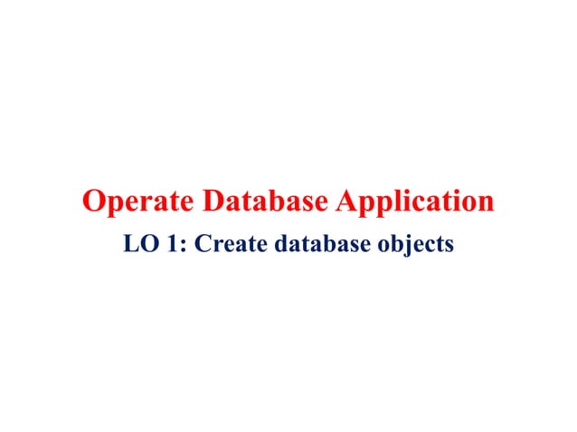 Operate Database Applicationitss level2.pptx | Databases | Computer Software and Applications