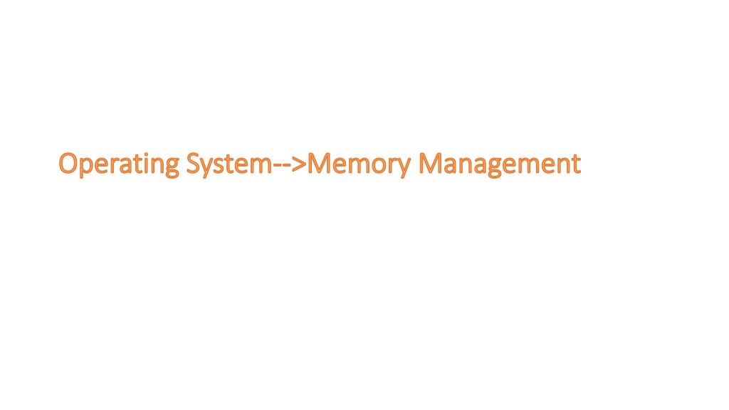 Operating system memory management Operating system memory management