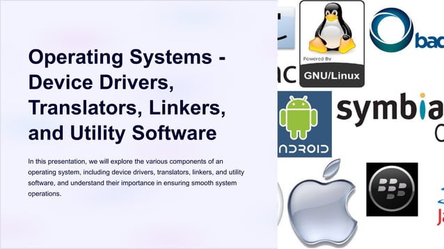 Operating-Systems-Device-Drivers-Translators-Linkers-and-Utility-Software.pptx | Operating ...