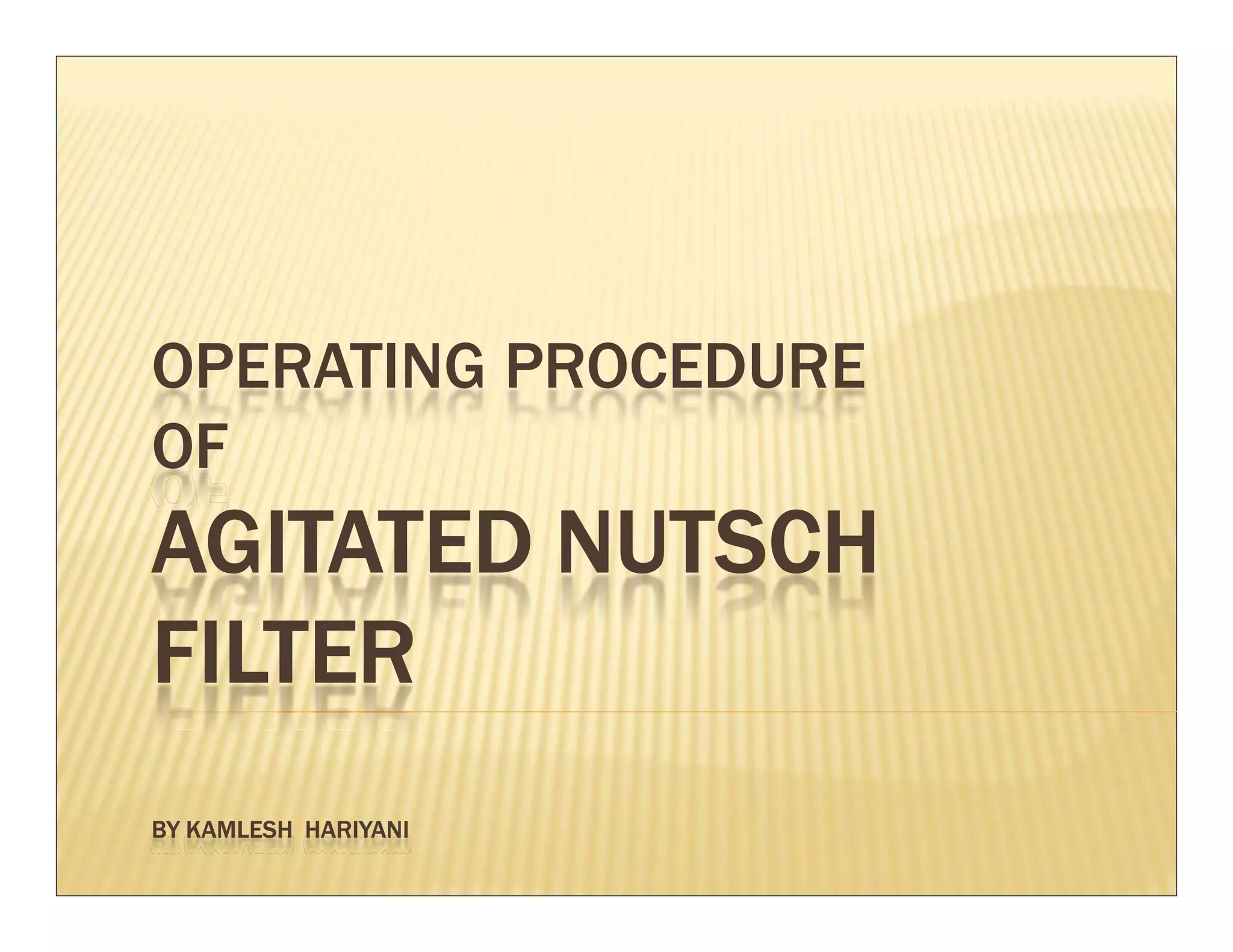 Operating procedure of Agitated Nutsch Filter | PDF