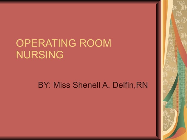 Operating Room Nursing | PPT | First Aid | Injuries