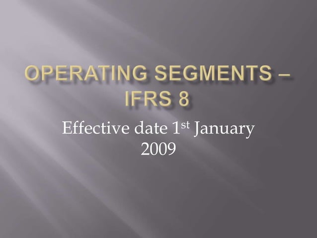 Operating Segments – Ifrs 8 | PPTX | Business Accounting & Finance ...