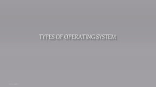 Operating system and its types | PPTX