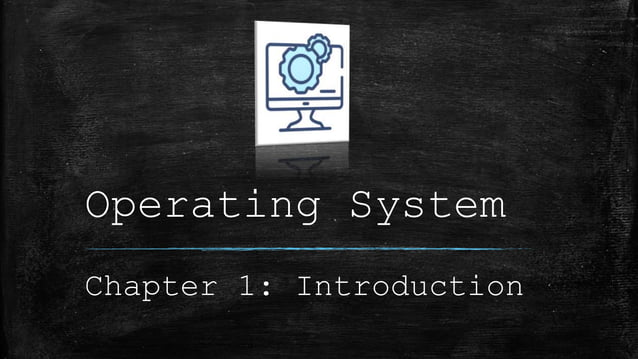 Operating system || Chapter 1: Introduction | PPT